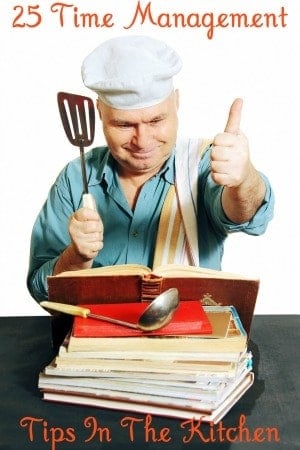 25 Time Management Tips In The Kitchen | Teaspoon Of Goodness