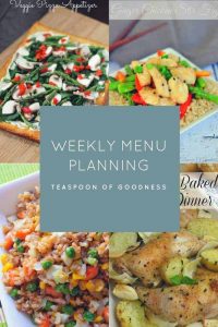 Weekly Menu Plan - Week 6 | Teaspoon Of Goodness